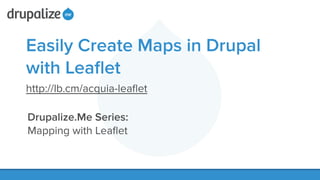 Easily Create Maps in Drupal with Leaflet | PPT