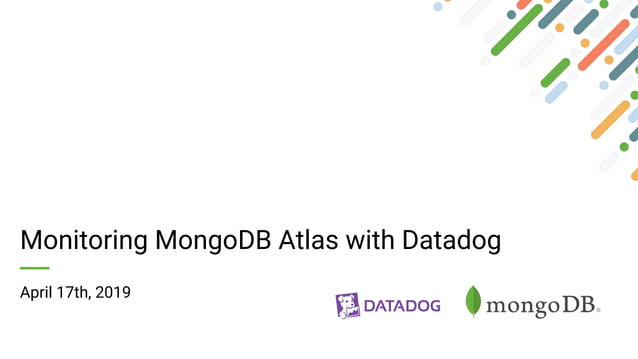 Monitoring MongoDB Atlas with Datadog | PPT