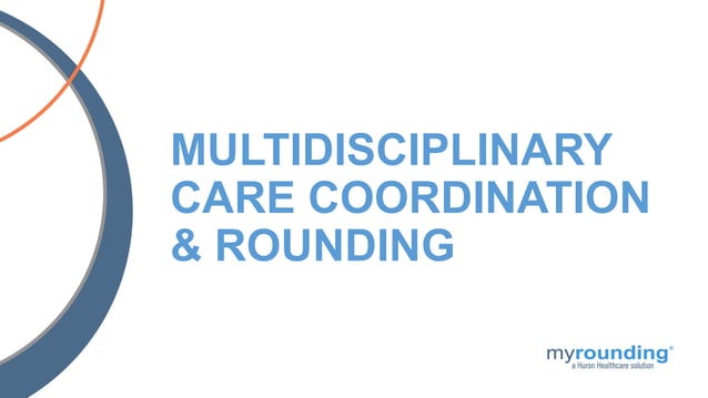 Multidisciplinary Care Coordination & Rounding Webinar | PDF