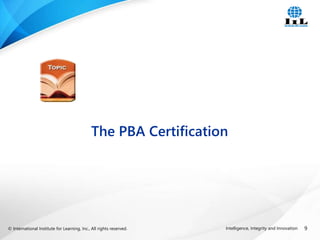 PMI Professional in Business Analyisis (PMI-PBA) Certification | PPTX