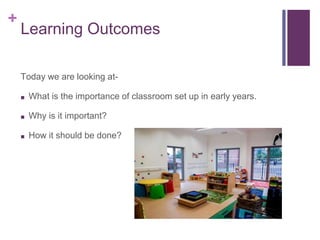 Enabling Environment- How to Set up Classrooms in Early Years | PPTX