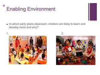 Enabling Environment- How to Set up Classrooms in Early Years | PPTX