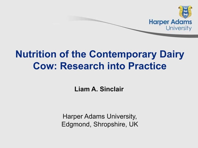 Nutrition of the Contemporary Dairy Cow: Research into Practice | PPT