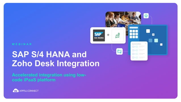 Webinar: Accelerated SAP S/4 HANA and Zoho Desk Integration | APPSeCONNECT | PPT
