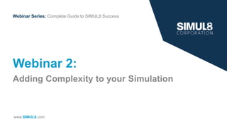 Adding more complexity to your simulation | PPT