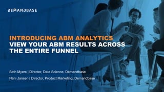 Introducing ABM Analytics: View Your ABM Results Across the Entire ...