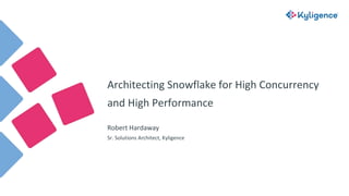 Architecting Snowflake for High Concurrency and High Performance | PPTX
