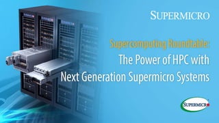 The Power of HPC with Next Generation Supermicro Systems | PPTX | Computer Peripherals | Computing