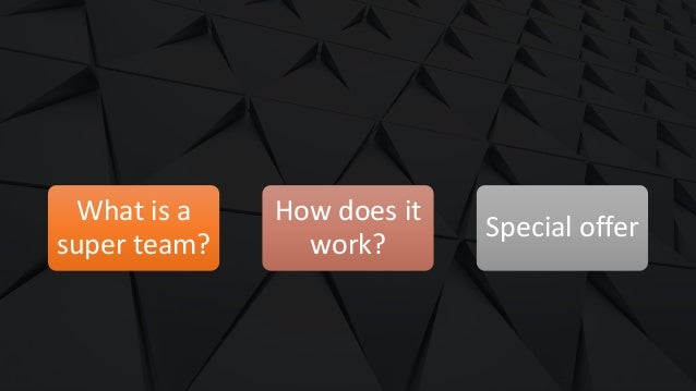 The SuperTeam: The Team Of The Future | PPTX