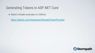 Token Authentication in ASP.NET Core--Stormpath Webinar | PPTX