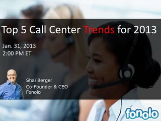 Webinar Top 5 Call Center Trends | PPTX