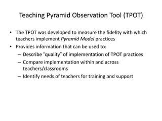 Using the Teaching Pyramid Observation Tool (TPOT™) for Preschool ...