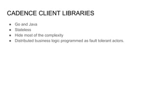 Uber Cadence Fault Tolerant Actor Framework | PPTX