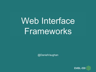 Web Interface Frameworks | PPTX | Web Development | Internet