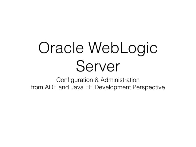 Weblogic configuration & administration | PPT
