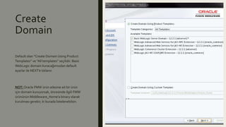 Oracle WebLogic 12.2.1.1 Kurulum, Domain Oluşturma, Upgrade Notları | PPT