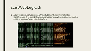Oracle WebLogic 12.2.1.1 Kurulum, Domain Oluşturma, Upgrade Notları | PPT