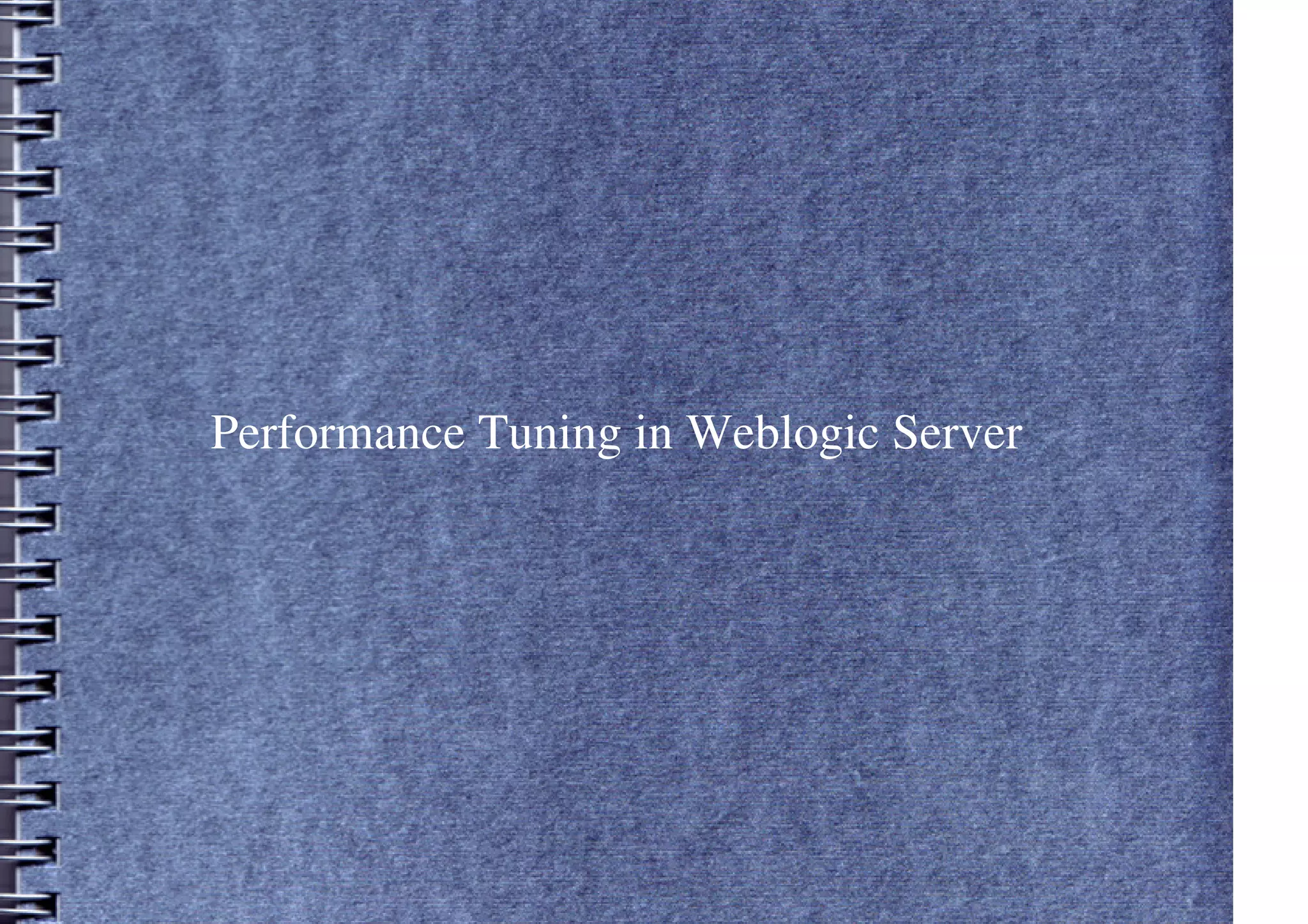 Weblogic Cluster advanced performance tuning | PDF