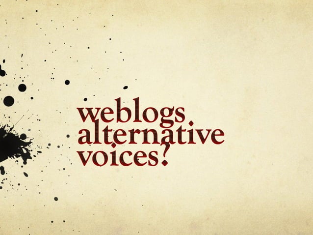 Alternative voice, Weblogs | PPT