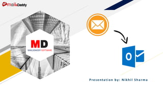MailsDaddy : webmail to outlook PPT | PPT