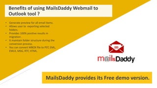 MailsDaddy : webmail to outlook PPT | PPT