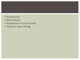 Web mining application &trends in data mining | PPT