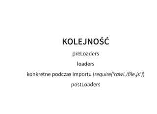 Warsaw Frontend Meetup #1 - Webpack | PPT