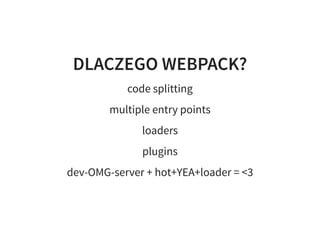 Warsaw Frontend Meetup #1 - Webpack | PPT