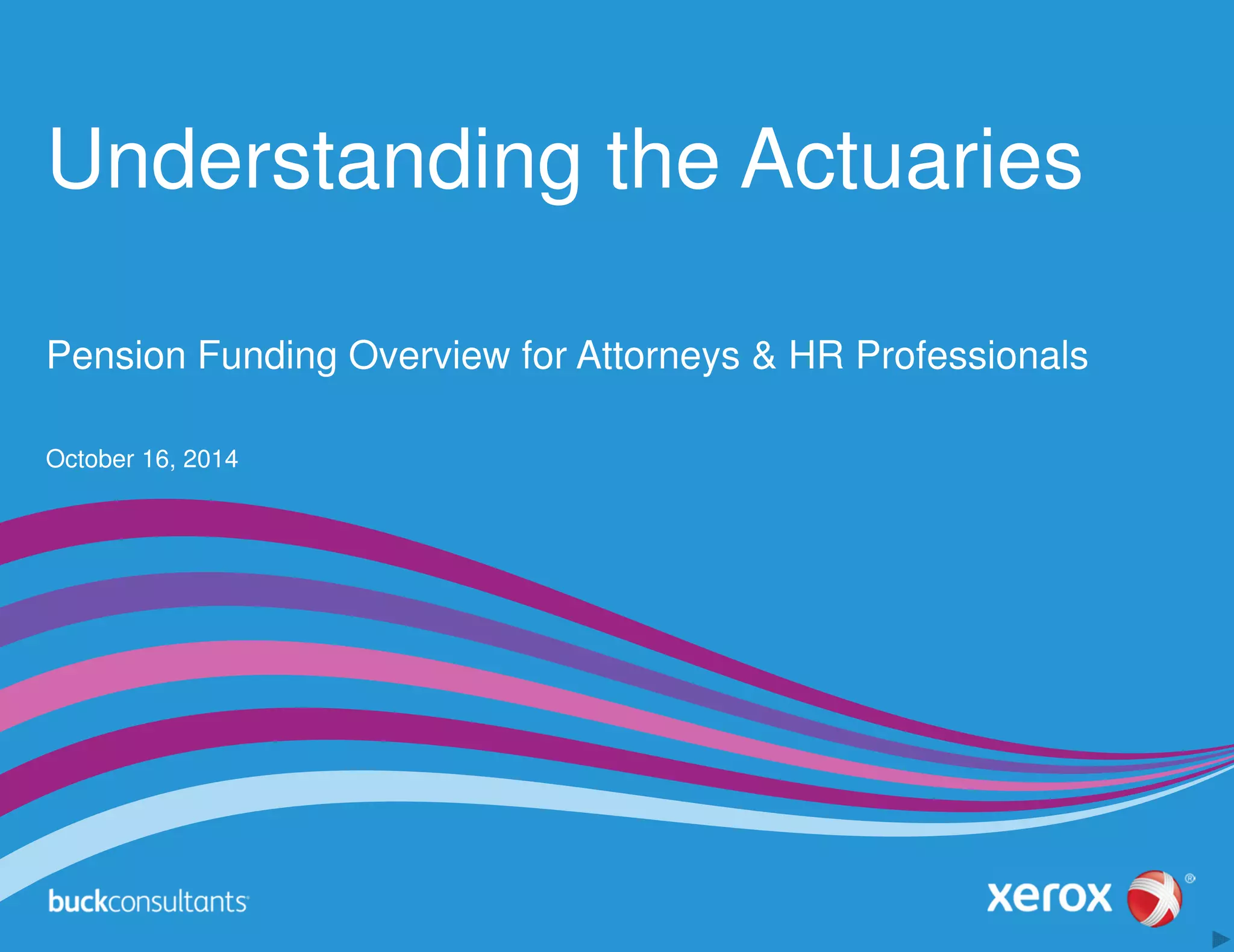 Web presentation 10162014 understanding your actuaries | PDF