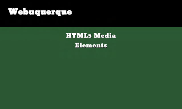 HTML5 Media Elements - The Good, The Bad and the Not So Attractive | PPT