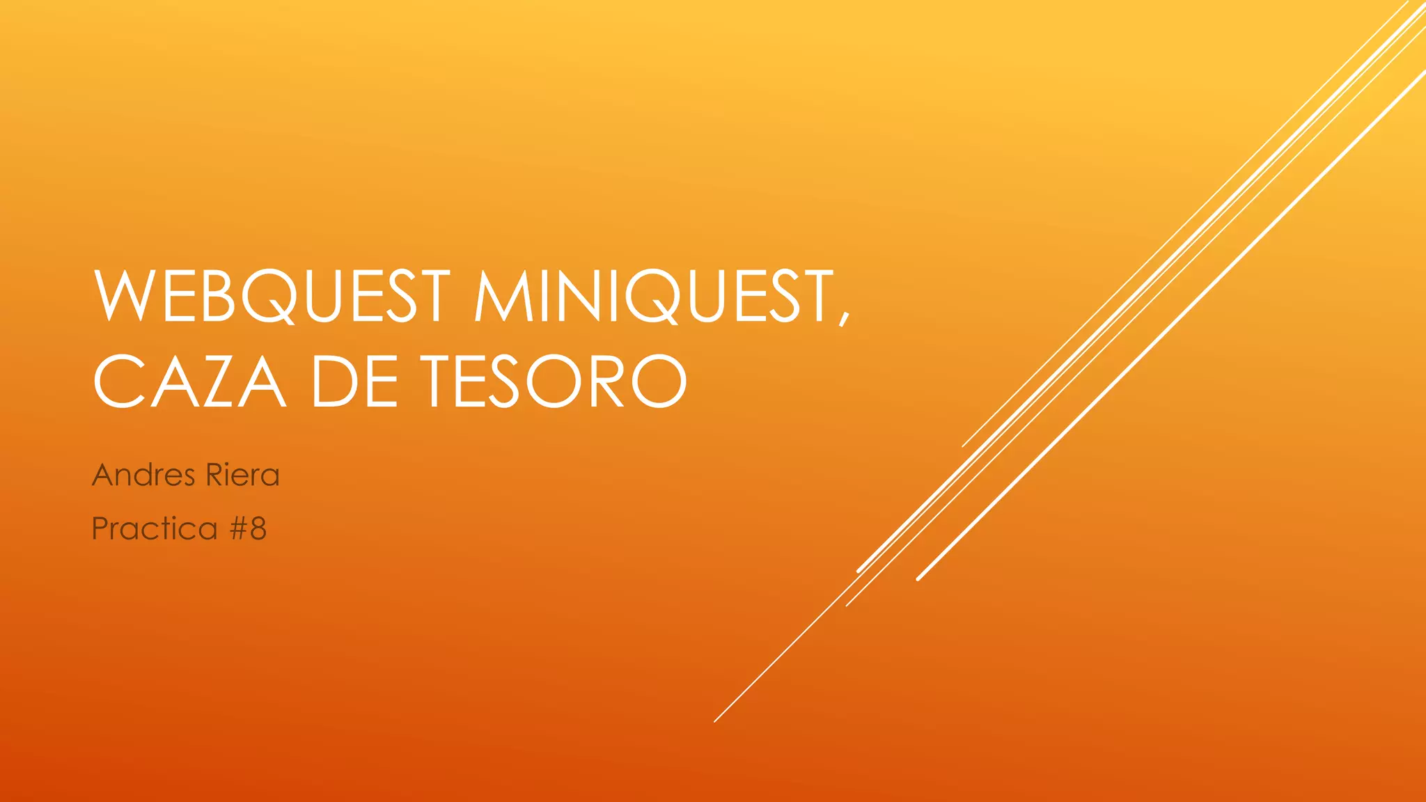 Webquest miniquest, caza de tesoro | PPTX