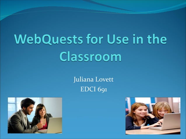 WebQuests for Use in the Classroom PPT | PPT