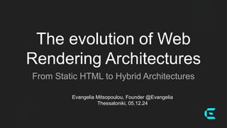The evolution of Web Rendering Architectures | PPTX