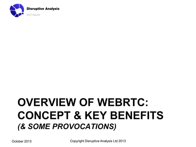 WebRTC Tutorial by Dean Bubley of Disruptive Analysis & Tim Panton of Westhawk Ltd | PDF