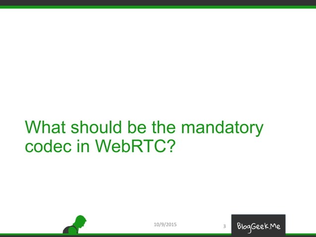 WebRTC Codec Wars: Rebooted | PPT