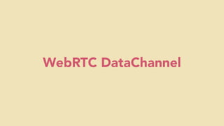 Network play on WebRTC DataChannel | PPT