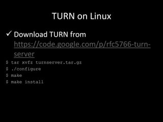 Web rtc, Media stream, Peer connection, Setting up STUN and TURN on Linux and Windows | PPT