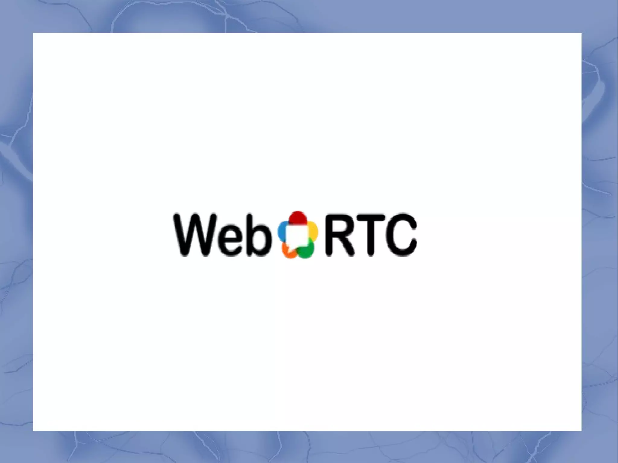 WebRTC presentation | PPT