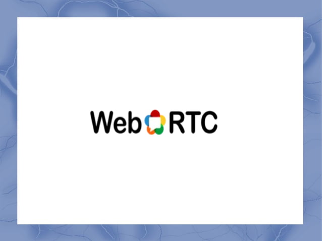 WebRTC presentation | PPT