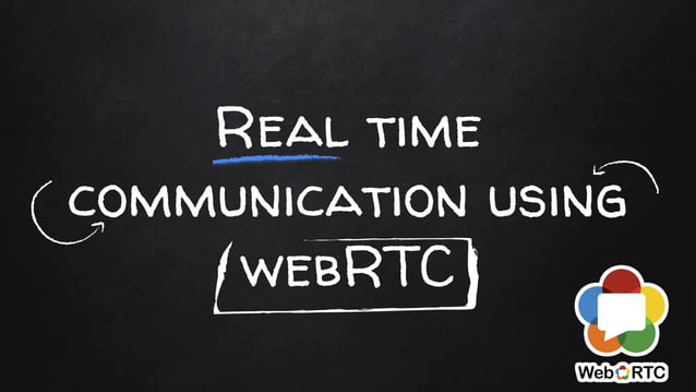 Real Time communication using WebRTC | PPT