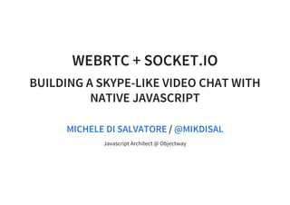 WebRTC + Socket.io: building a skype-like video chat with native ...