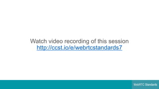 WebRTC Webinar & Q&A - Sumilcast Standards & Implementation | PPT