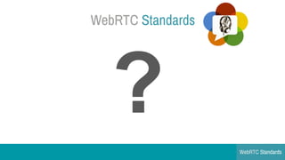 WebRTC Webinar & Q&A - Sumilcast Standards & Implementation | PPT