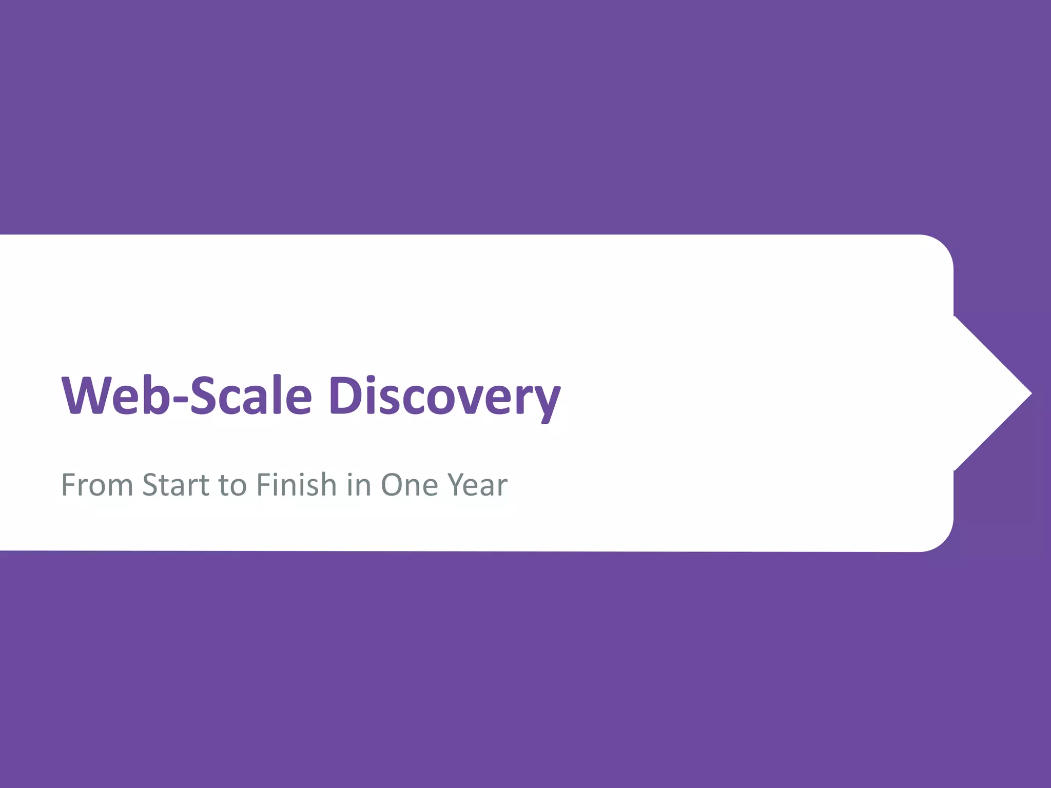 Web Scale Discovery From Start To Finish | PPTX