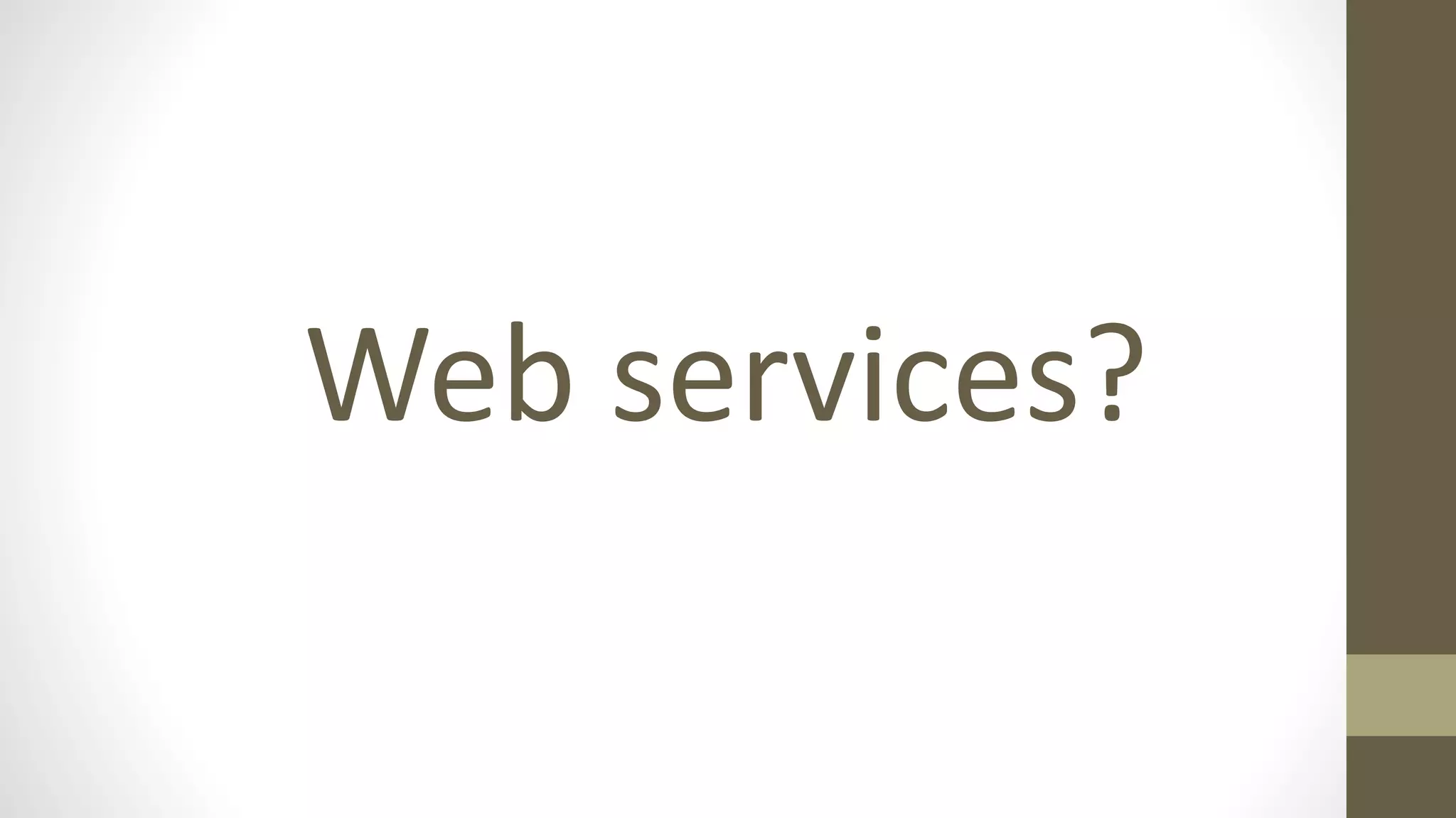 Web services automation from sketch | PPTX | Internet | Computing