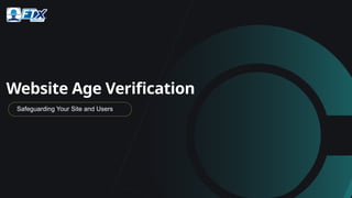 Website Age Verification: Safeguarding Your Site and Users | PPTX