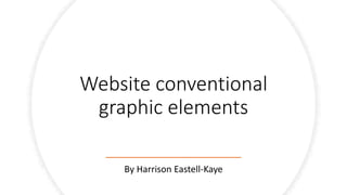 Website conventional graphic elements TASK 3 PT 1.pptx