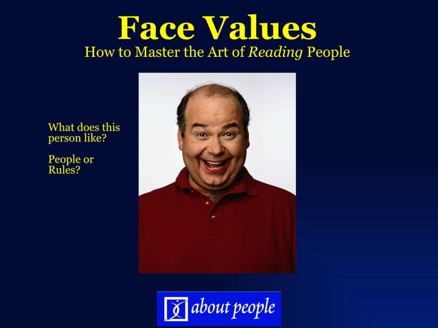 Face Values - How to Master the Art of Reading People | PPT