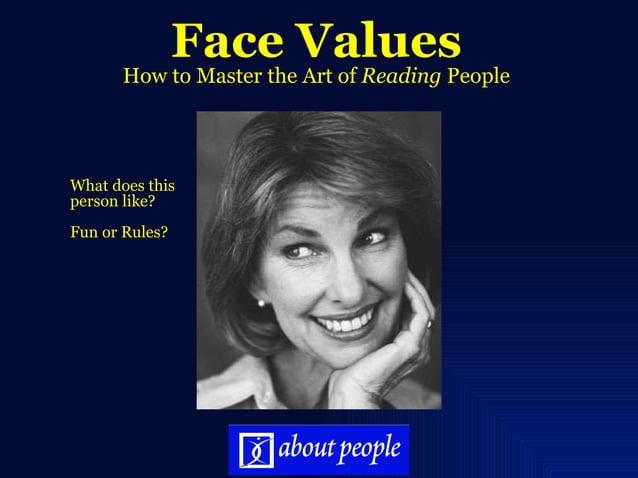 Face Values - How to Master the Art of Reading People | PPT