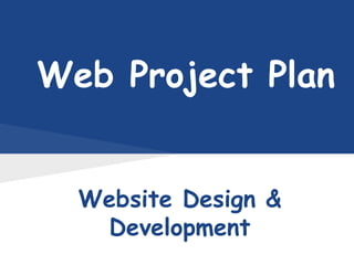 Web Project Plan for Design and Development | PPT